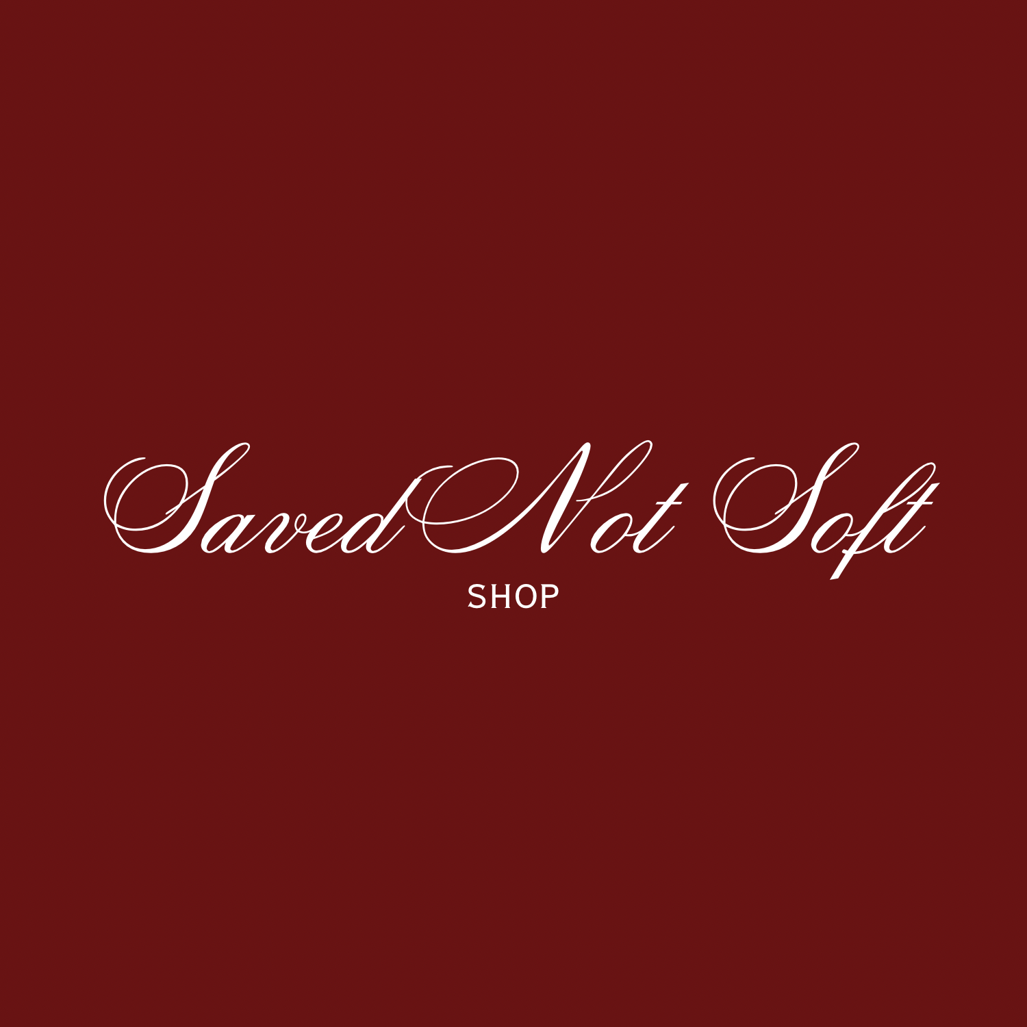 SAVED NOT SOFT – Saved Not Soft